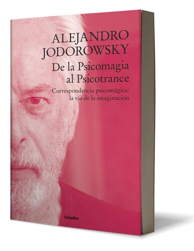 Libro De la Psicomagia al Psicotrance Alejandro Jodorowsky