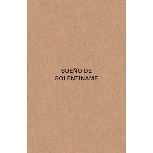 CUADERNILLO SUENO DE SOLENTINAME